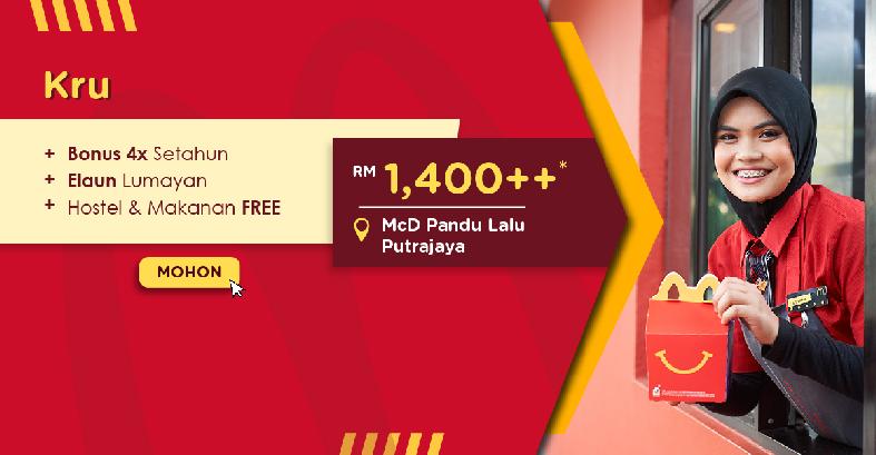 Hostel & Makan PERCUMA Untuk Pekerja McD Pandu Lalu Putrajaya! Gaji RM1,400++ BONUS 4x ...