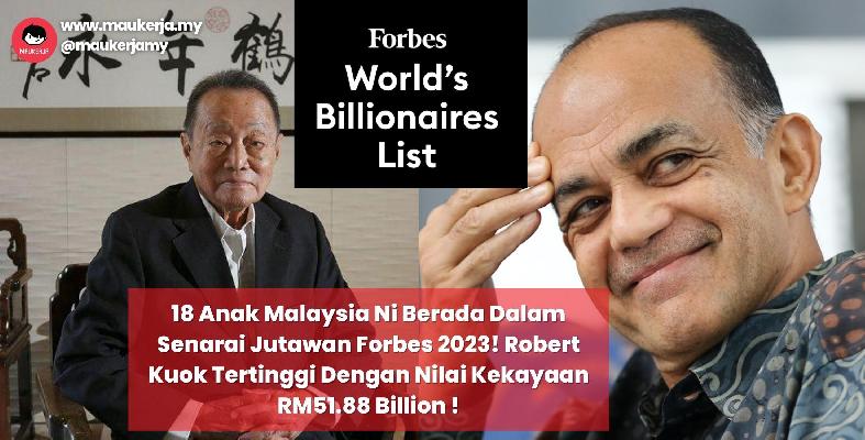 18 Anak Malaysia Ni Berada Dalam Senarai Jutawan Forbes 2023! Robert Kuok Tertinggi Dengan Nilai ...