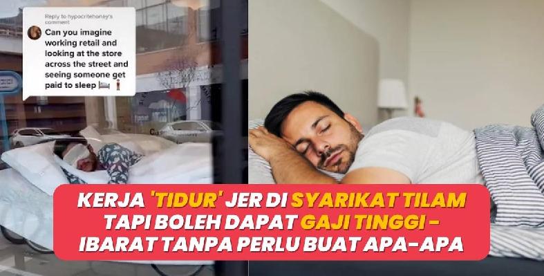 Kerja Tidur Jer Di Syarikat Tilam Tapi Boleh Dapat Gaji Tinggi, Ibarat Tanpa Perlu Buat Apa-Apa