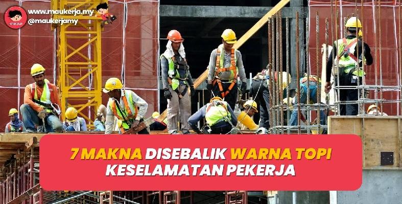 7 Makna Disebalik Warna Topi Keselamatan Pekerja