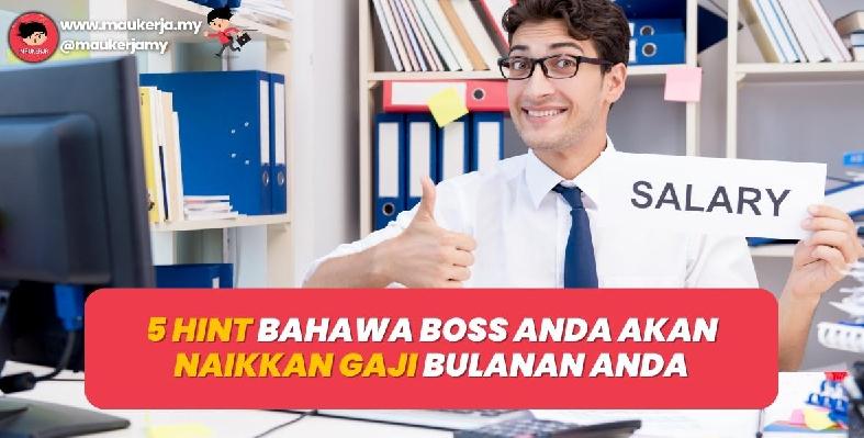 5 Hint Bahawa Boss Akan Naikkan Gaji Bulanan Anda