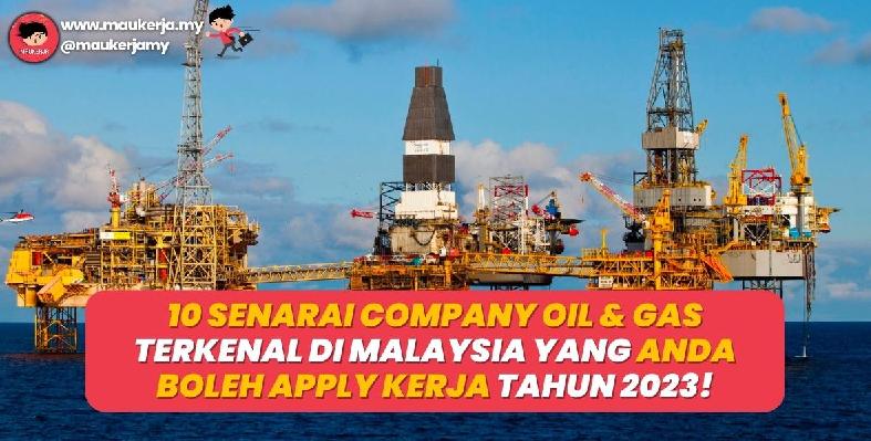 10 Senarai Company Oil & Gas Terkenal Di Malaysia Yang Anda Boleh Apply ...