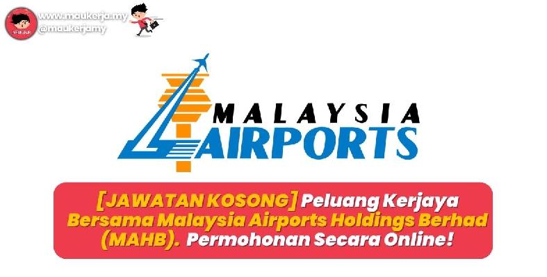 [JAWATAN KOSONG] Peluang Kerjaya Bersama Malaysia Airports Holdings Berhad (MAHB). Pelbagai ...