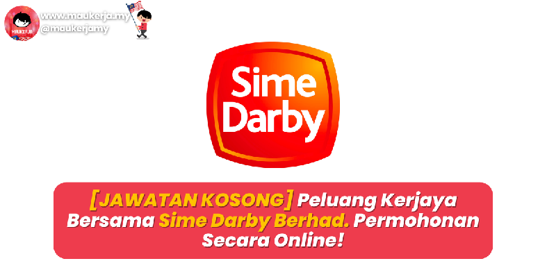 [JAWATAN KOSONG] Peluang Kerjaya Bersama Sime Darby Berhad - Permohonan Secara Online!