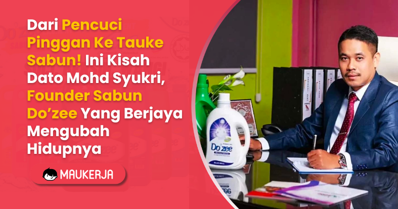 Dari Pencuci Pinggan Ke Tauke Sabun! Ini Kisah Dato Mohd Syukri, Founder Sabun Do’zee Yang ...